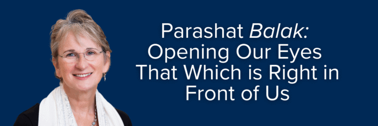 Parashat Balak: Opening Our Eyes That Which is Right in Front of Us ...